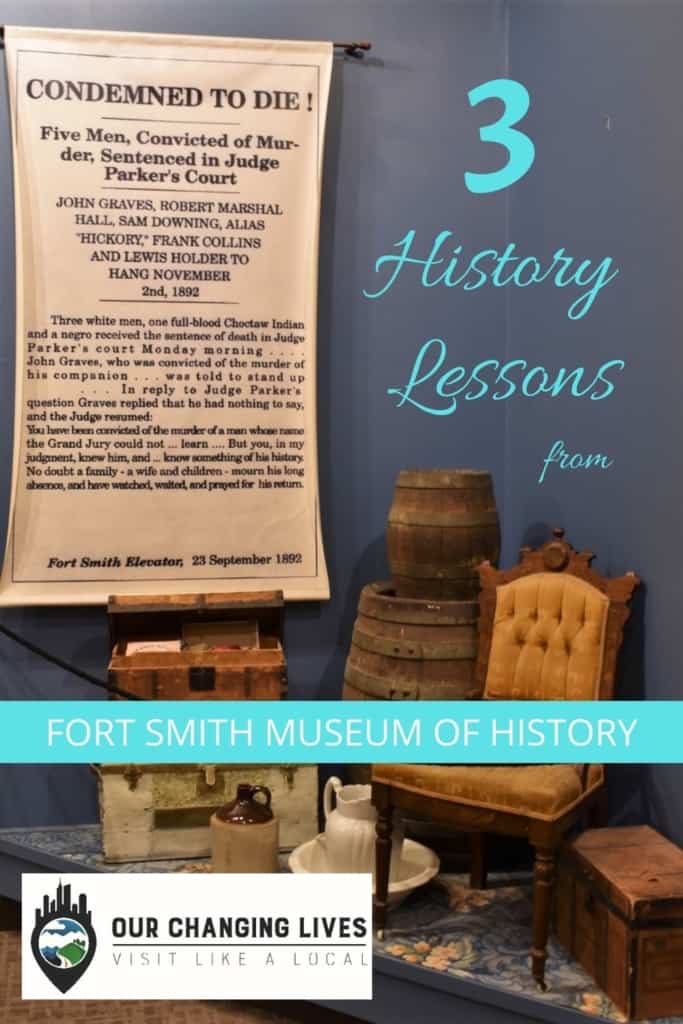 3 History Lessons From Fort Smith Museum Of History - Our Changing Life